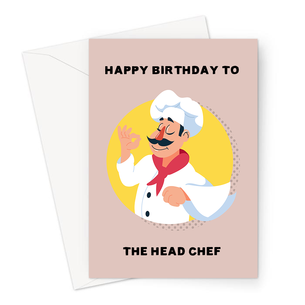 Happy Birthday To The Head Chef Greeting Card | Funny, Birthday Card ...