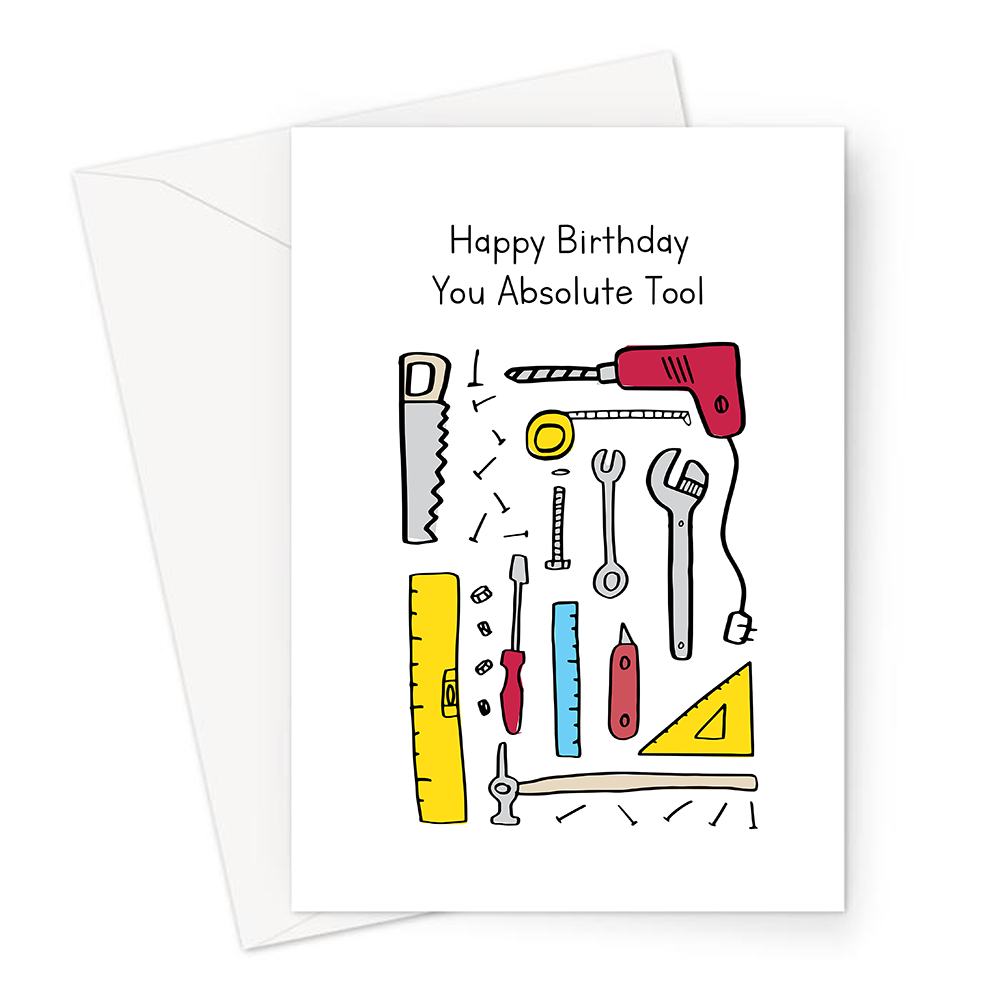 Happy Birthday You Absolute Tool Greeting Card | Rude DIY Tool Pun ...