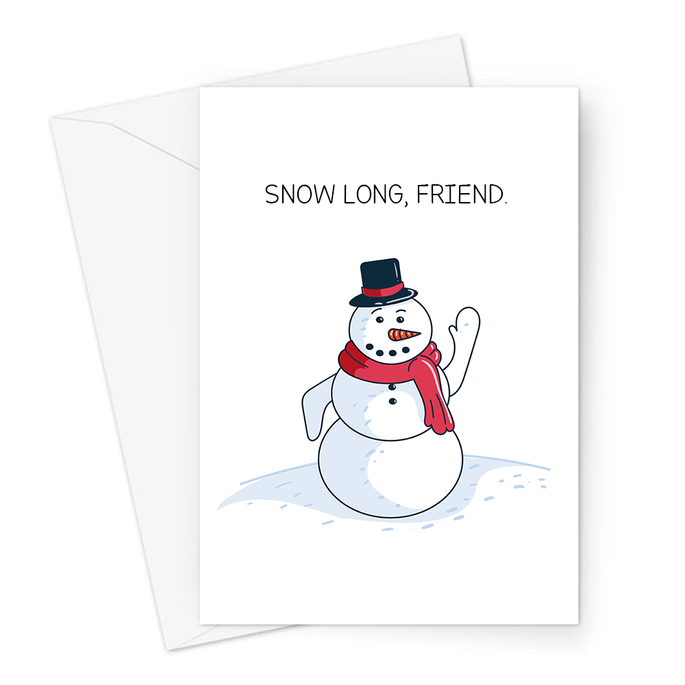 Snow Long, Friend. Greeting Card | Snowman Pun You're Leaving Card ...